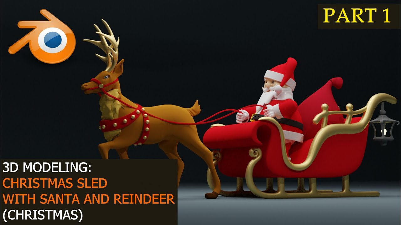 Christmas Sled with Reindeer - 3D Modeling Part 1 of 3 - YouTube