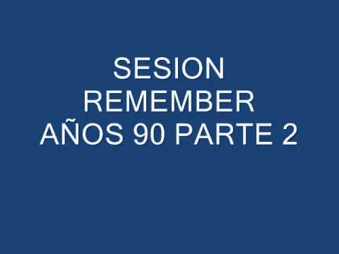 sesion remember 90 parte2 (muy buena).wmv