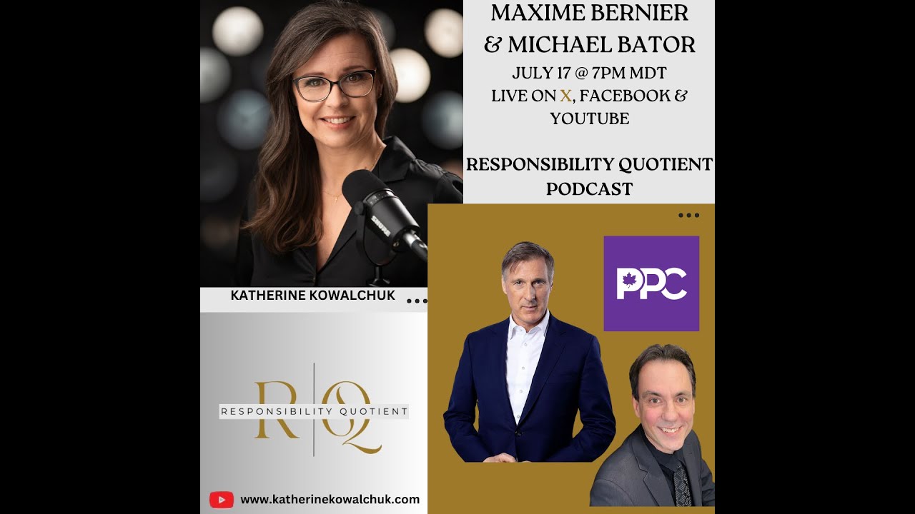 RQ 19: PPC Leader Maxime Bernier & Candidate of Record Michael Bator ...