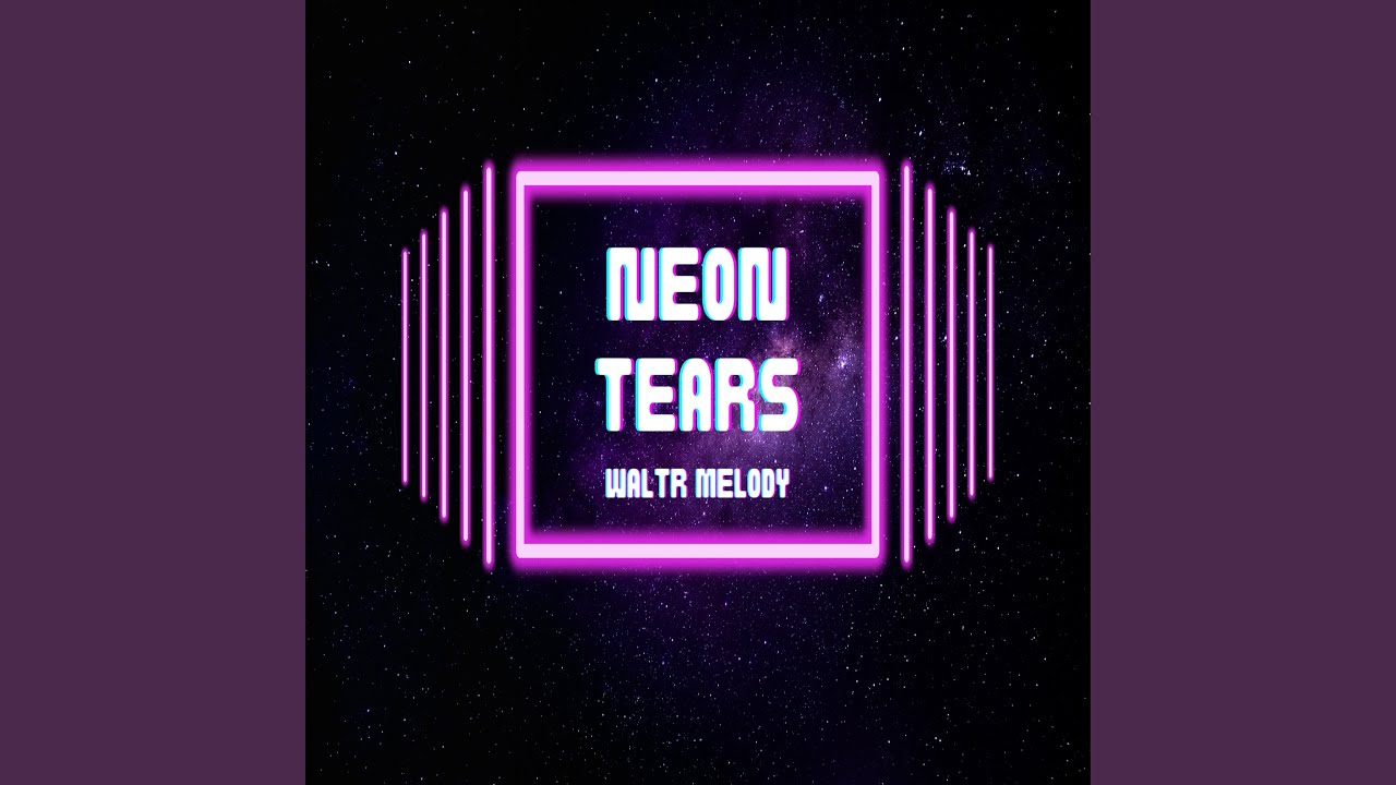Neon Tears - YouTube