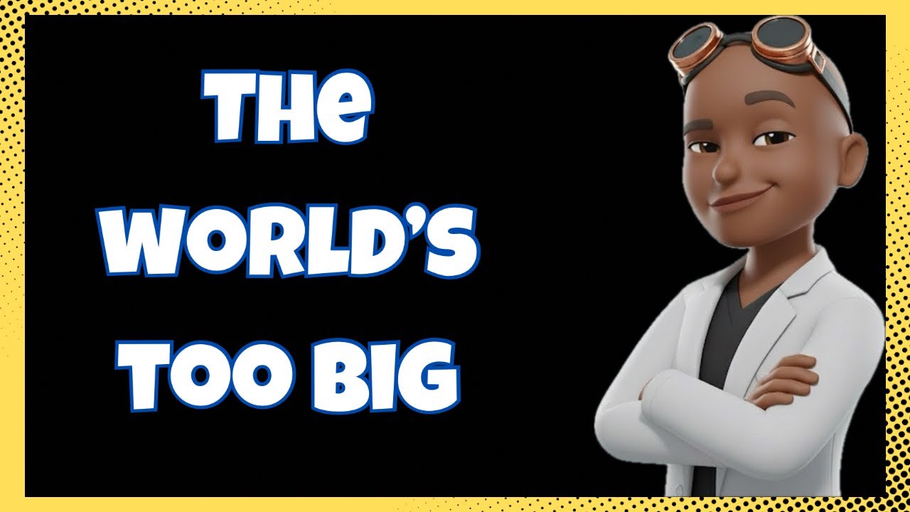 The World's Too Big, So Where Do We Start? - YouTube