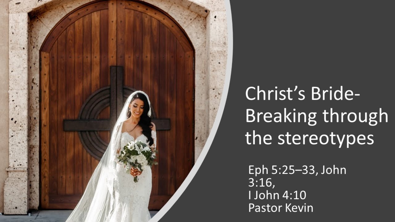 03/05/23 "Christ's Bride - Breaking through the Stereotypes" Pastor ...