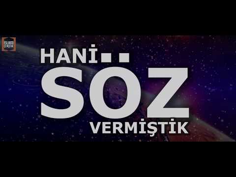 HANİ SÖZ VERMİŞTİK ?!!