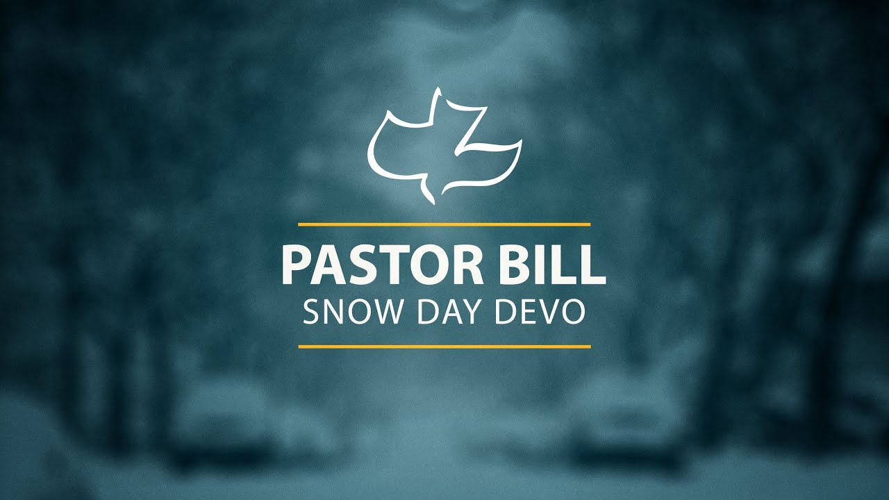 Pastor Bill's Snow Day Devo - YouTube