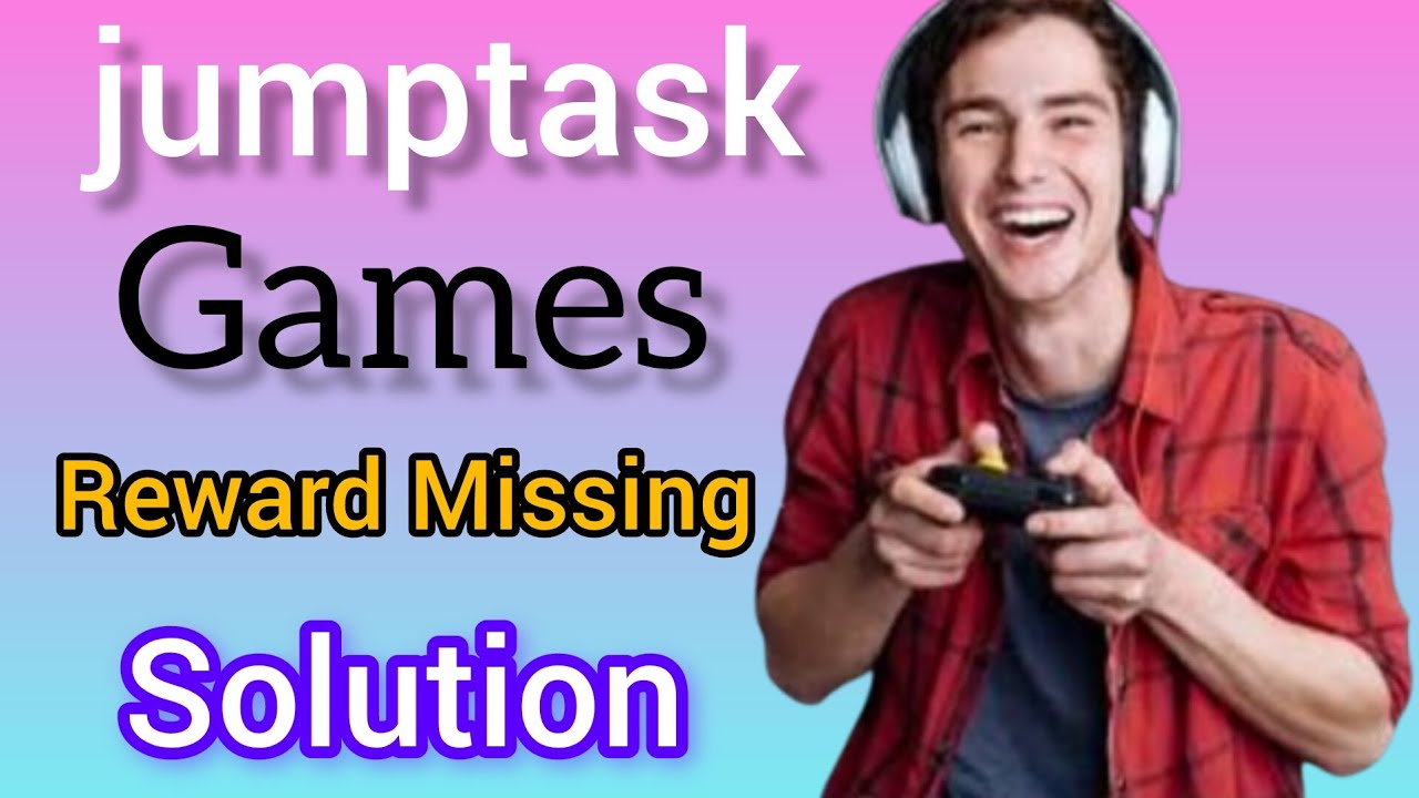 PROBLEM SOLVED | Jumptask Games Reward Missing Solution - YouTube