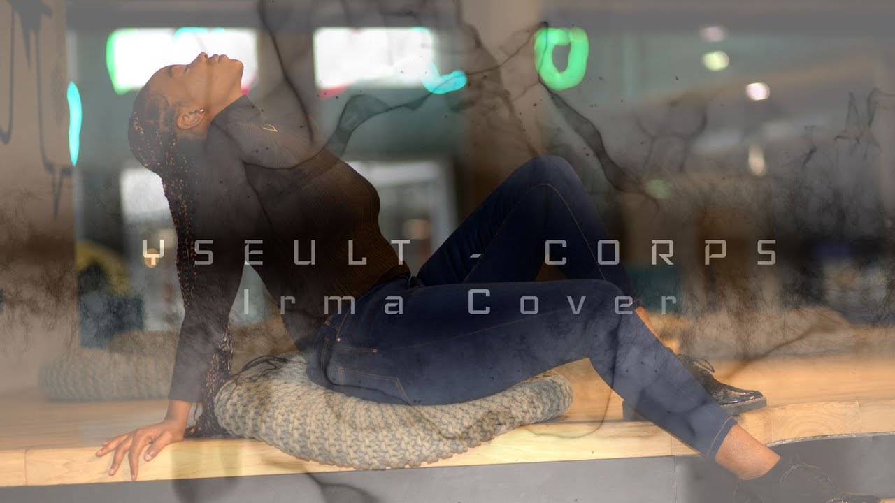 Yseult - CORPS | Irma Cover (Paroles) - YouTube