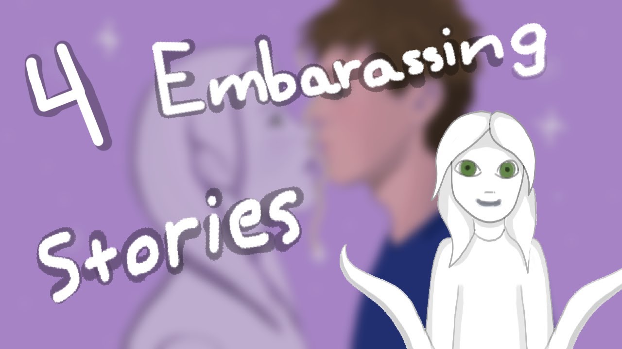 4 Embarassing Stories From My Life - YouTube