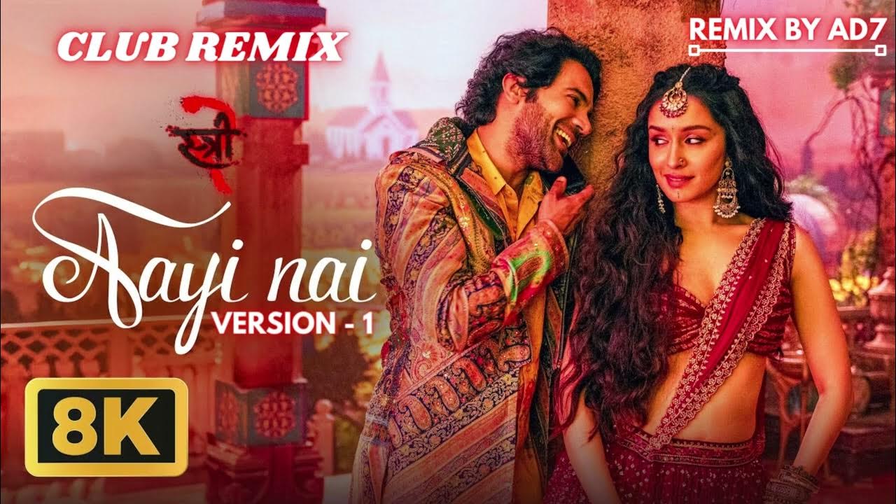 Aayi Nai Remix 2025 | Stree 2 | Desi Banger | Shraddha Kapoor | Club Mix | REMIX BY AB7 - YouTube