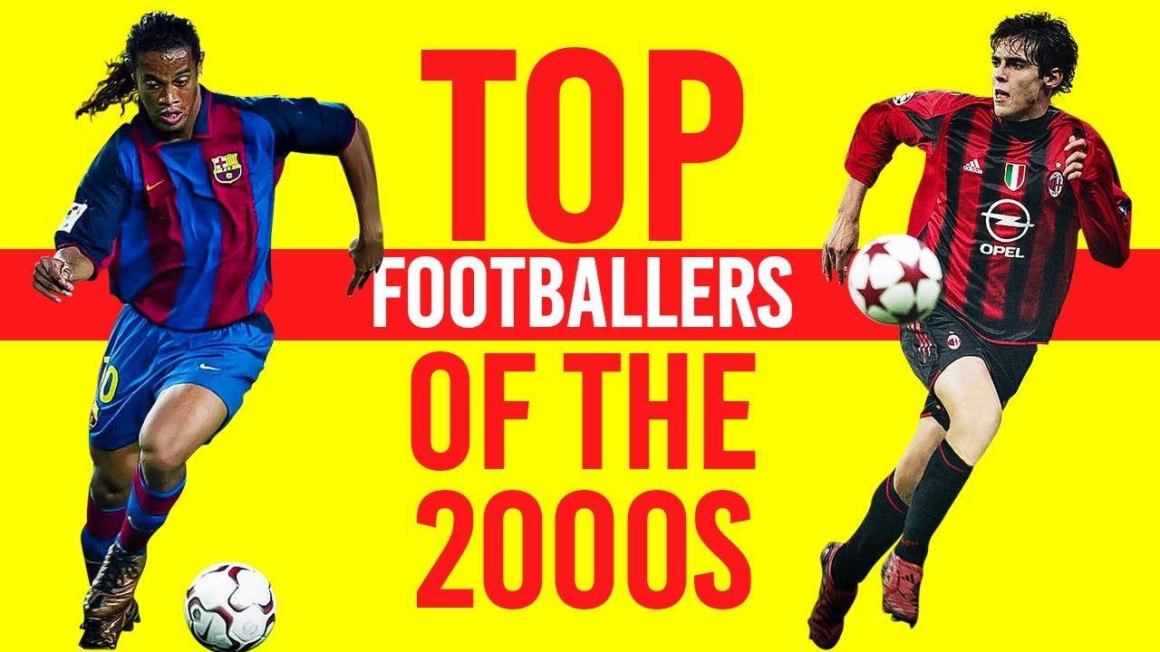 Owen? Kaka? Ronaldinho? - Top 10 BEST Footballers of the 2000s - YouTube