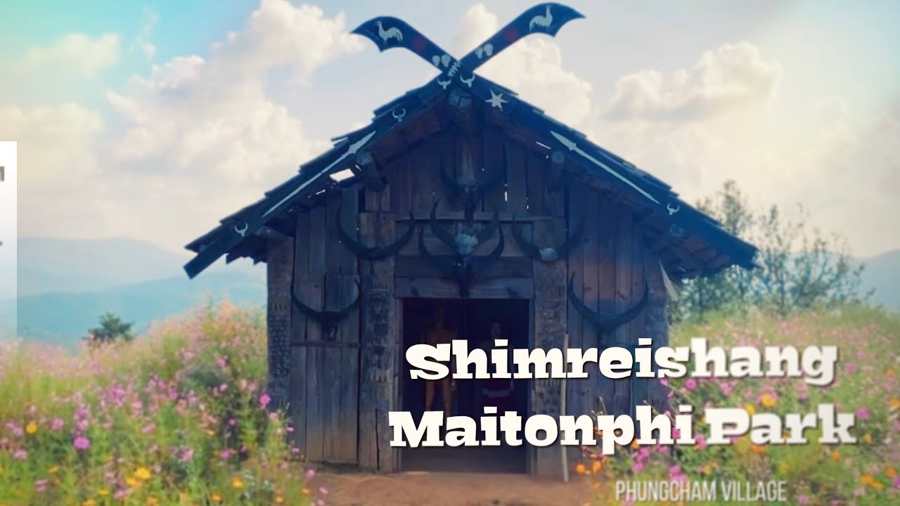 Shimreishang Maitonphi park / phungcham village / Best places in ...