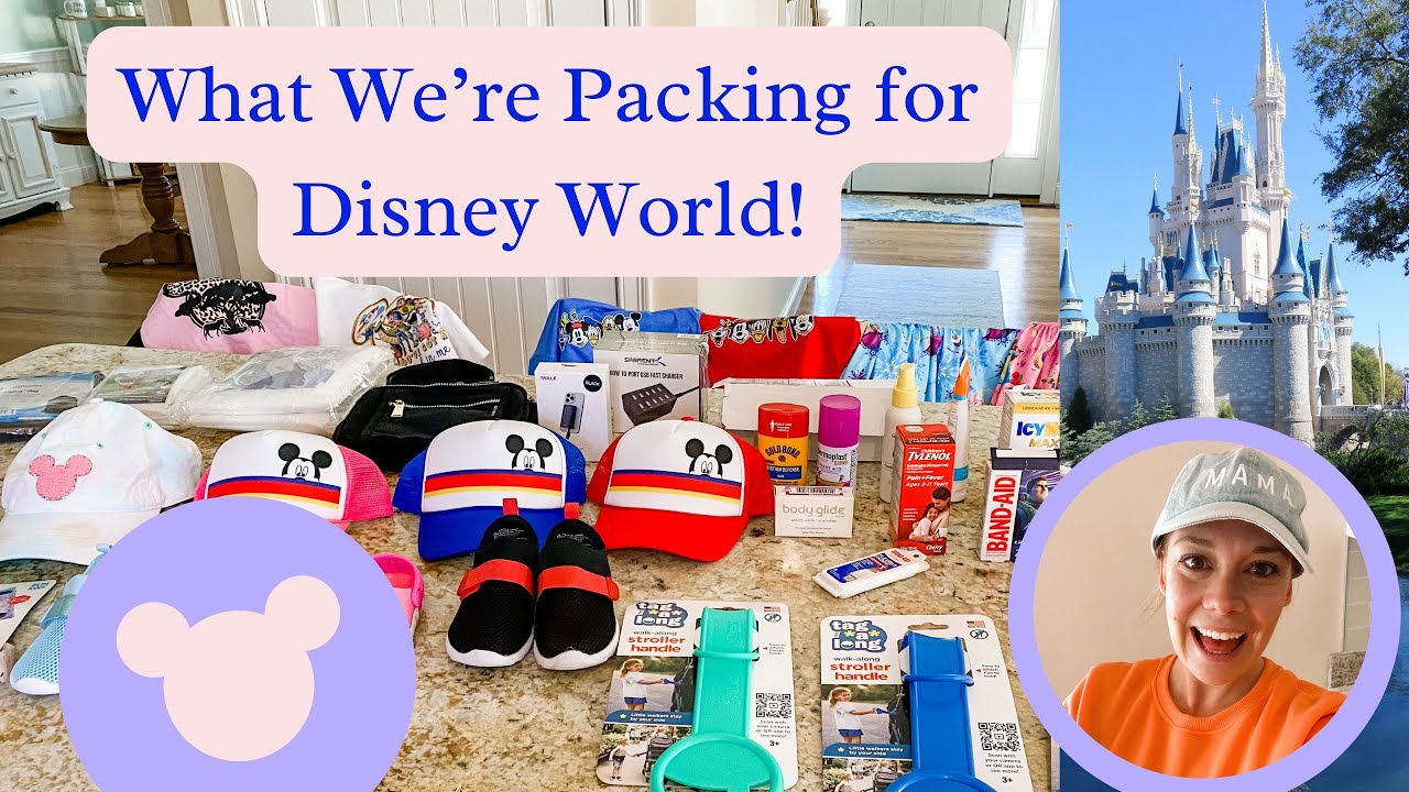 What We’re Packing for Disney | Disney Packing Recommendations | Disney ...