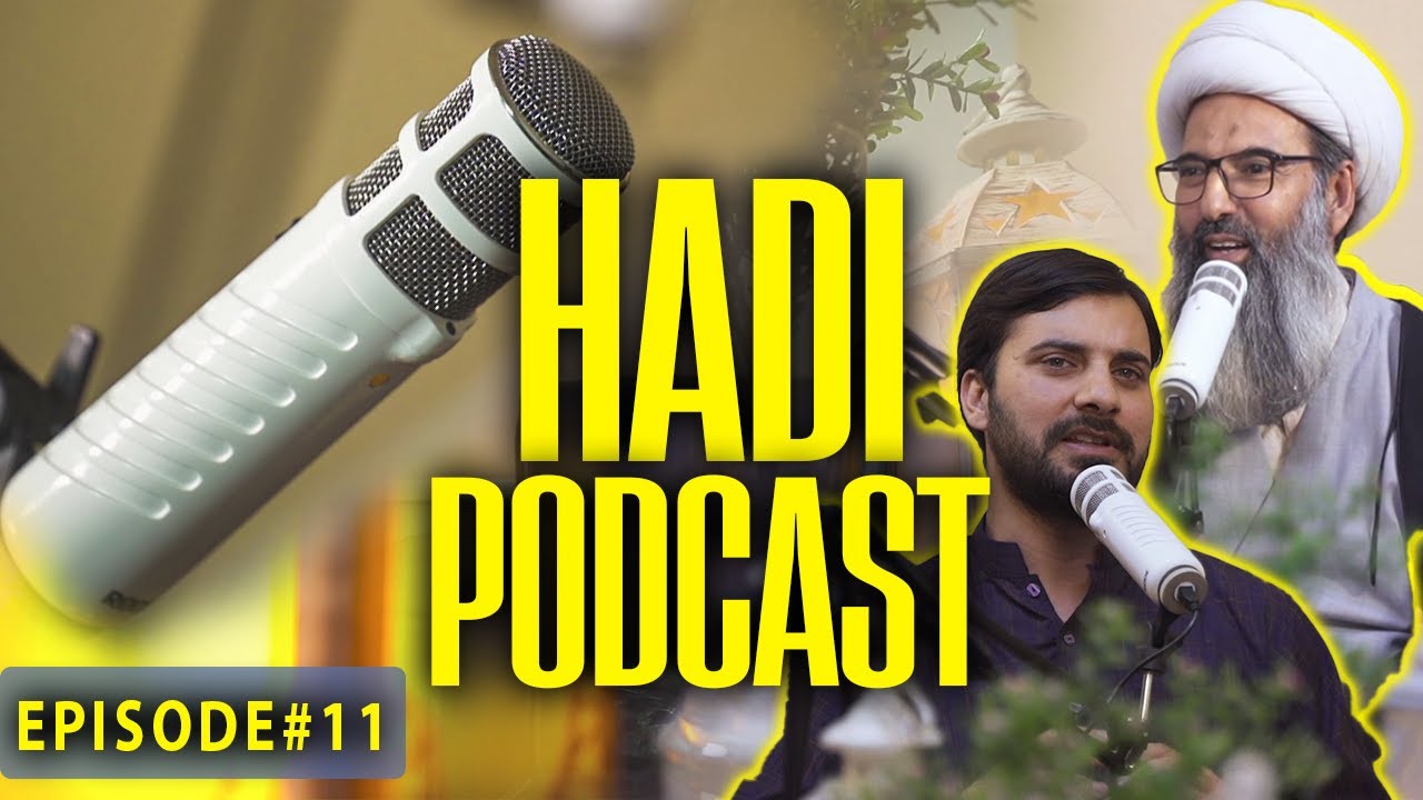 Hadi Podcast - Episode # 11 - Allama Anwar Ali & Zain Abbas Podcast ...