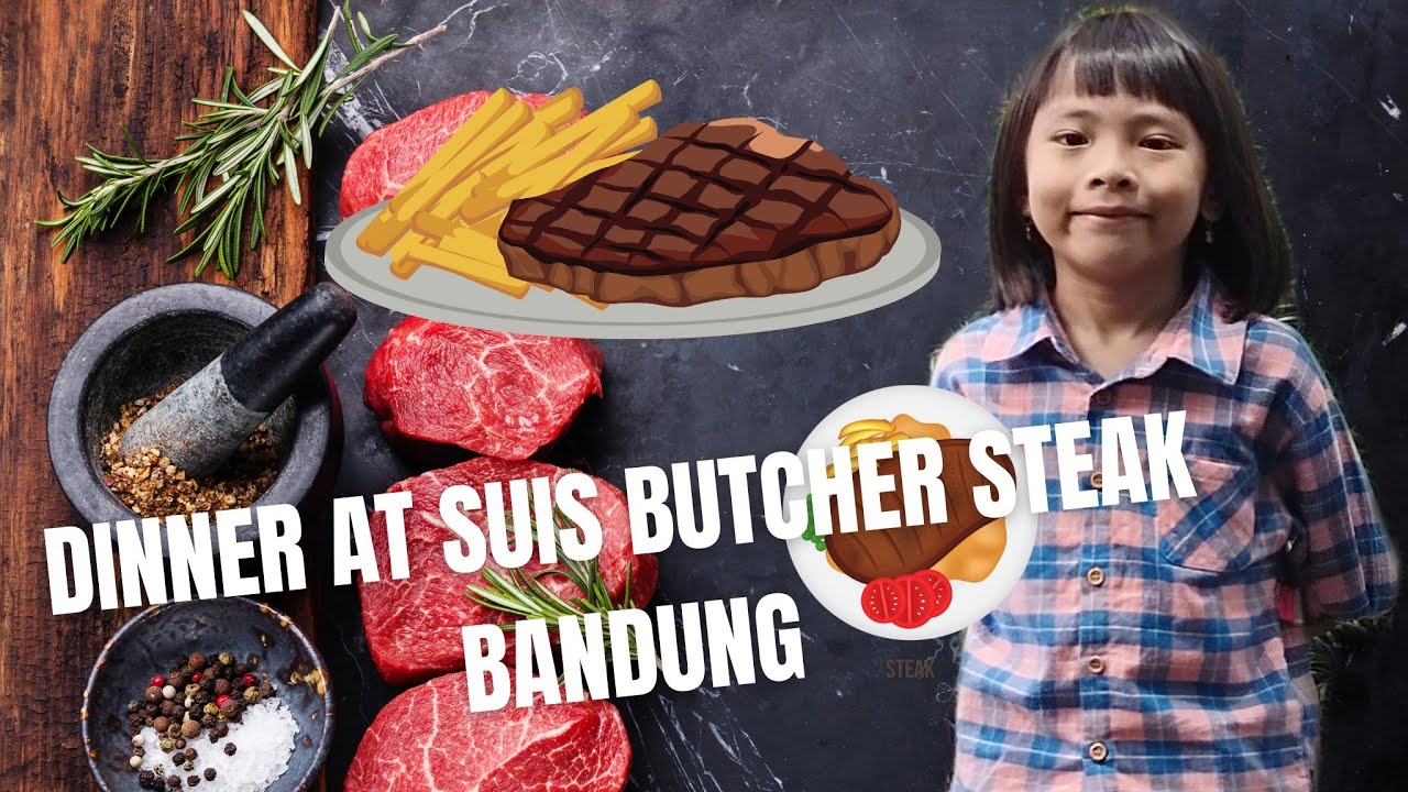 DINNER DI SUIS BUTCHER STEAK BANDUNG - YouTube