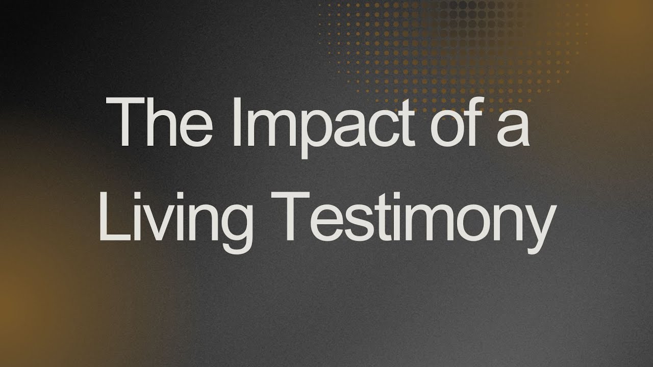 The Impact of a Living Testimony - YouTube