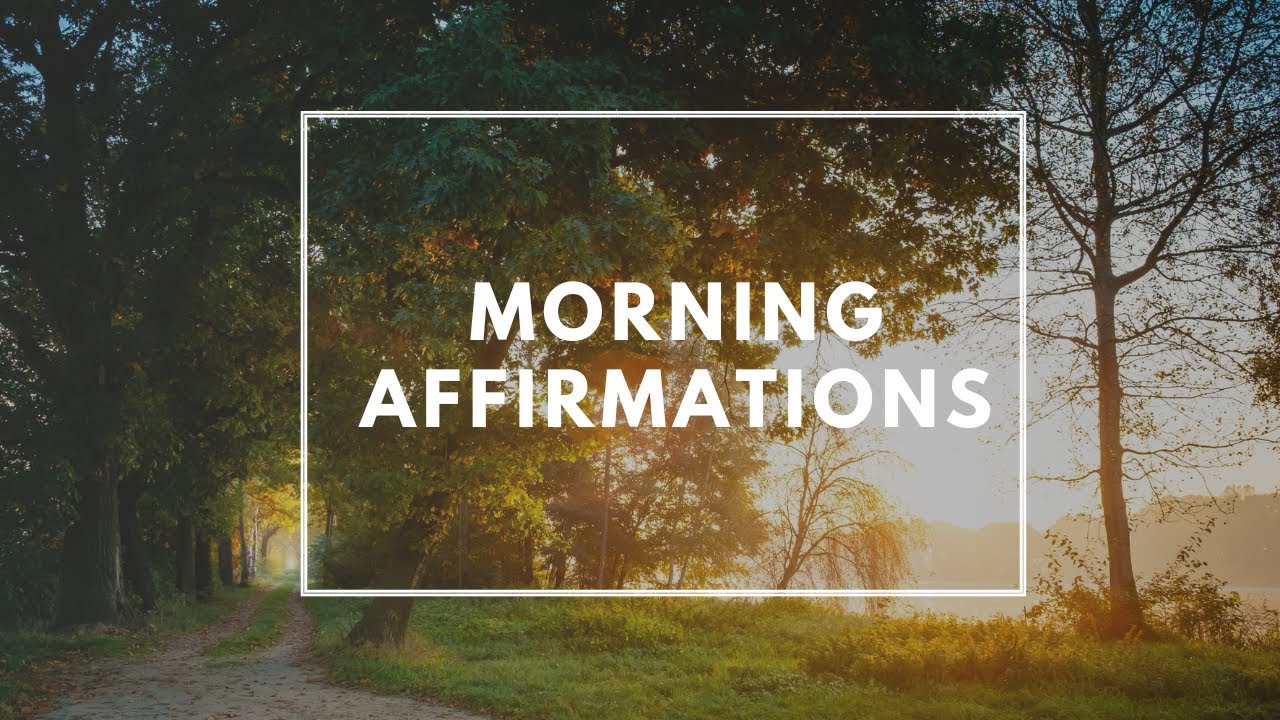 MORNING AFFIRMATIONS - YouTube