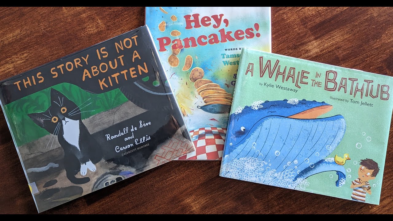 This Story Is Not about a Kitten; Hey, Pancakes!; A Whale in the ...
