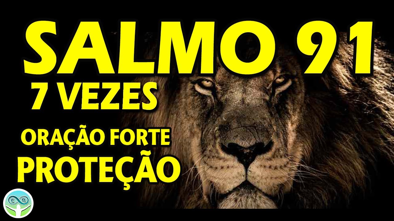 SALMO 91| 7 VEZES| ORAÇÃO DE PROTEÇÃO CONTRA TODAS AS FORÇAS DO MAL ...