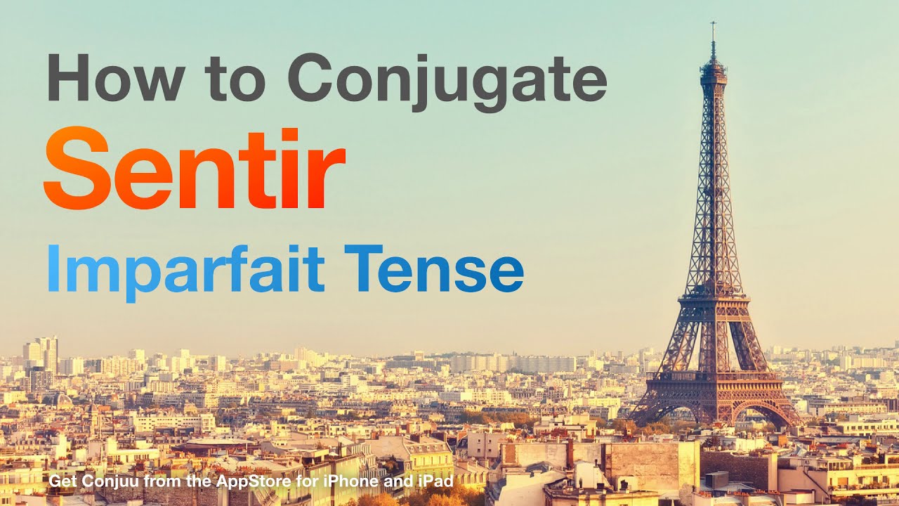 How to conjugate Sentir (to feel, smell) in Imparfait tense. - YouTube