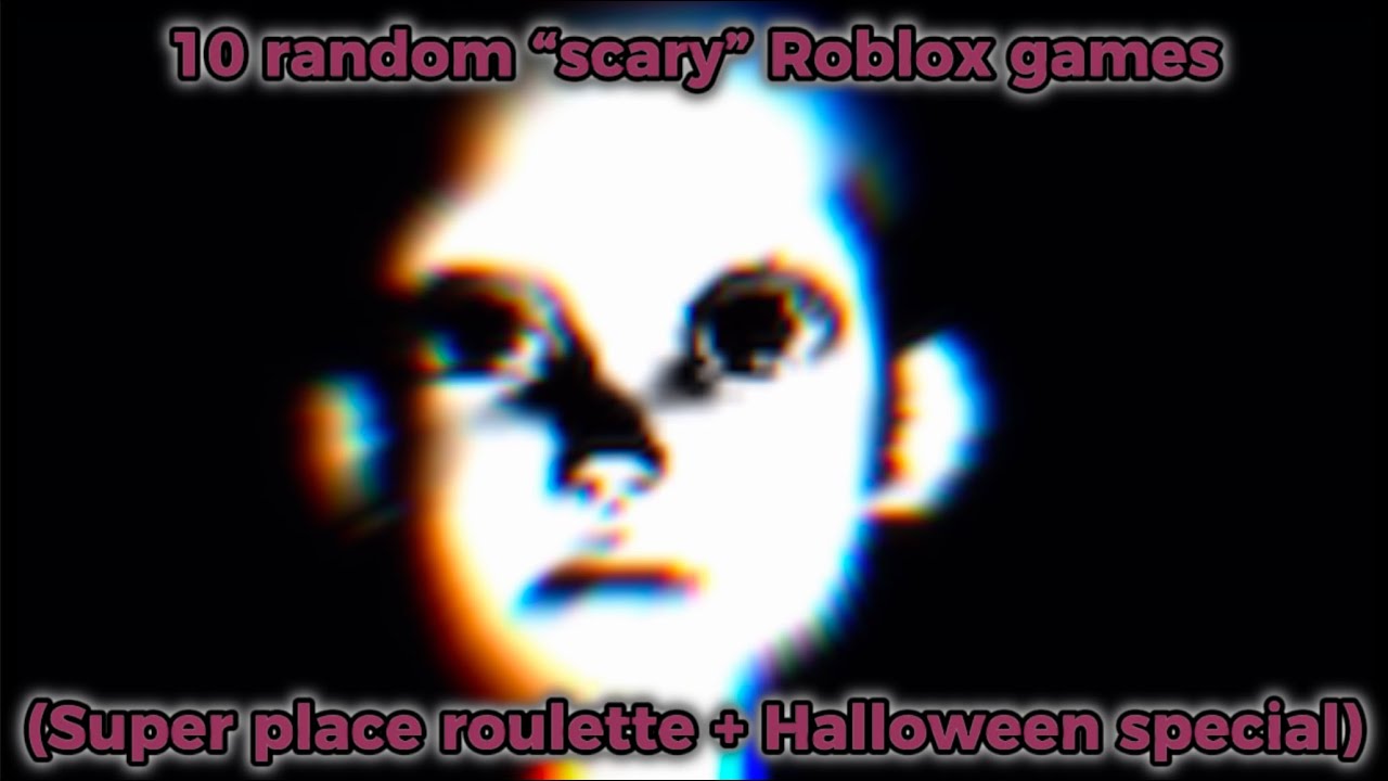 10 random “scary” Roblox games (Super place roulette + Halloween ...
