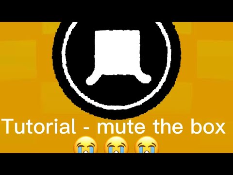 Tutorial - mute the box 😭😭😭 - YouTube