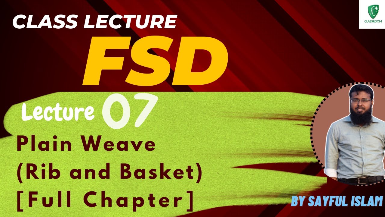 FSD | 07 | Plain Weave | Theory, Classification, Derivatives (Rib and ...
