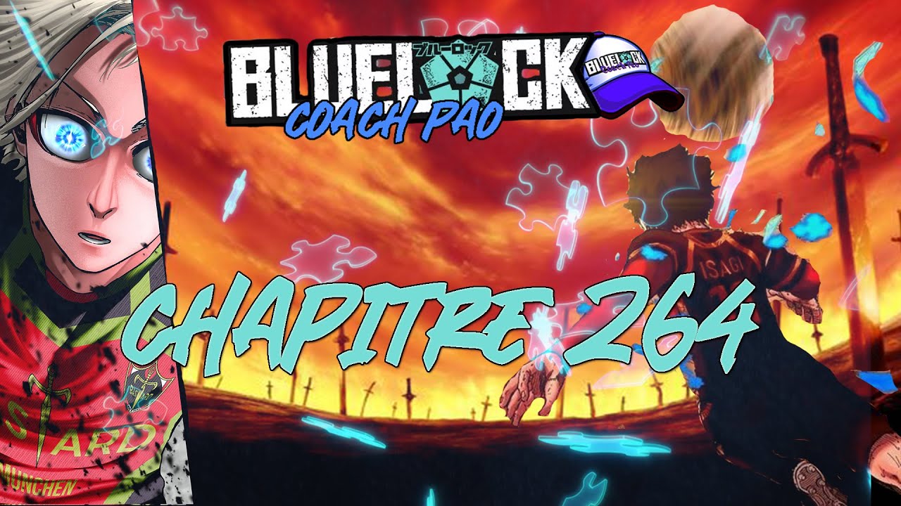 BLUE LOCK 264, UN CHAMP DE BATAILLE À L'ISSUE INCERTAINE ! QUI AURA LES ...