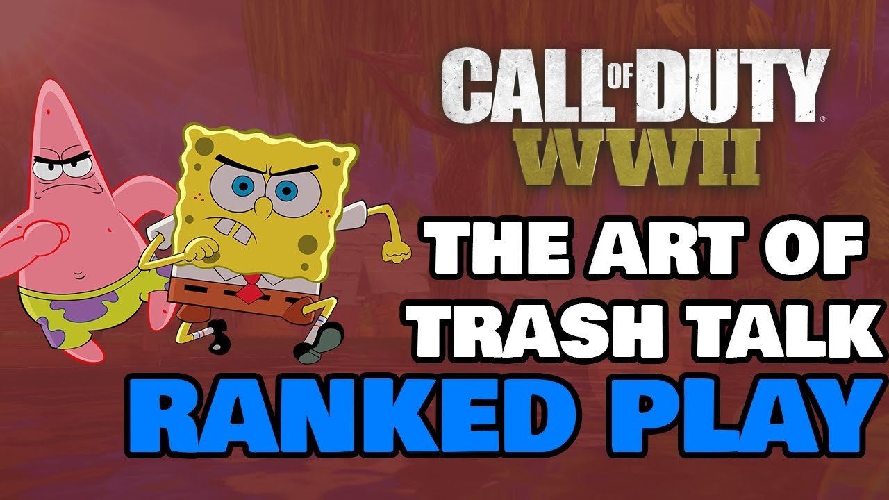 THE ART OF TRASH TALK | Call of Duty: WWII Ranked Play - YouTube