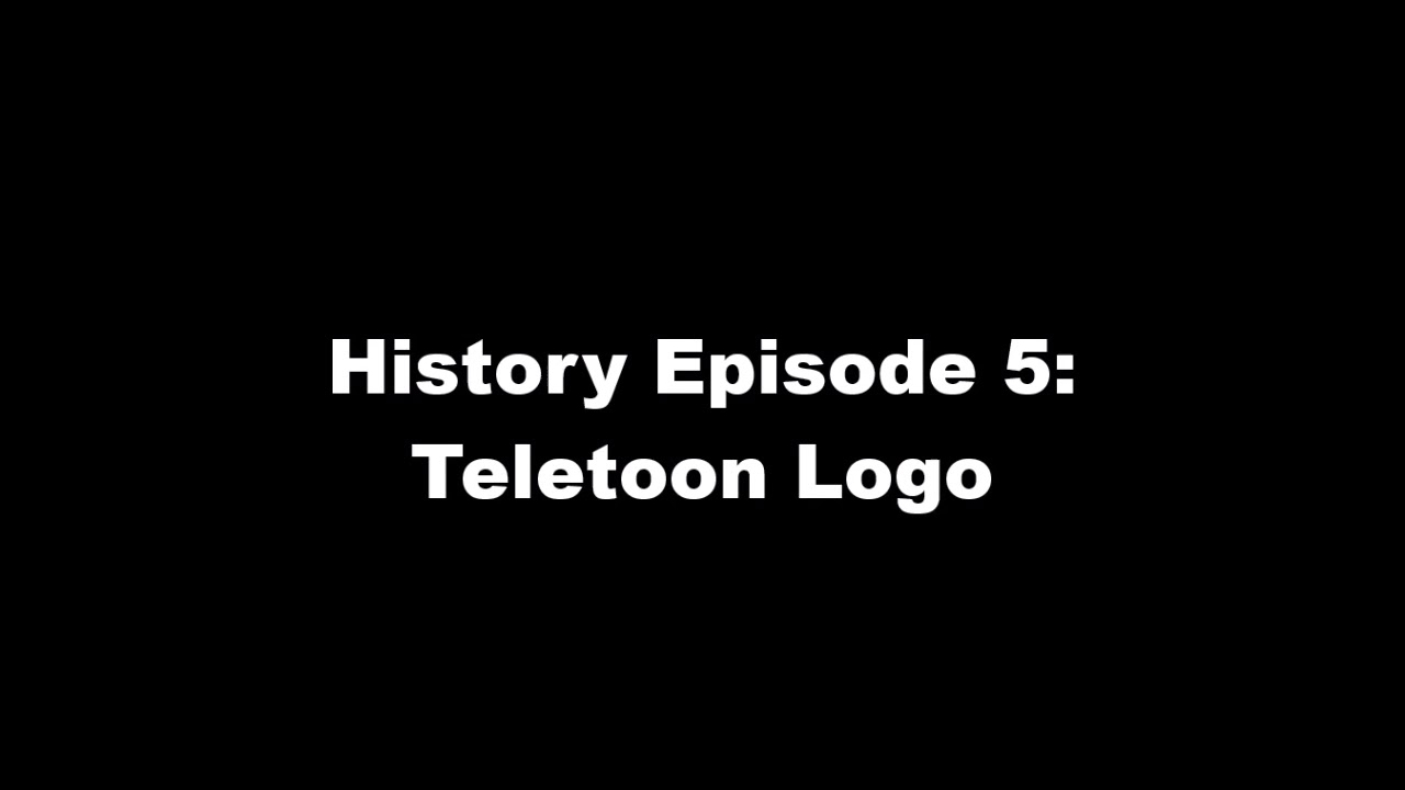 History Episode 5: Teletoon Logo - YouTube