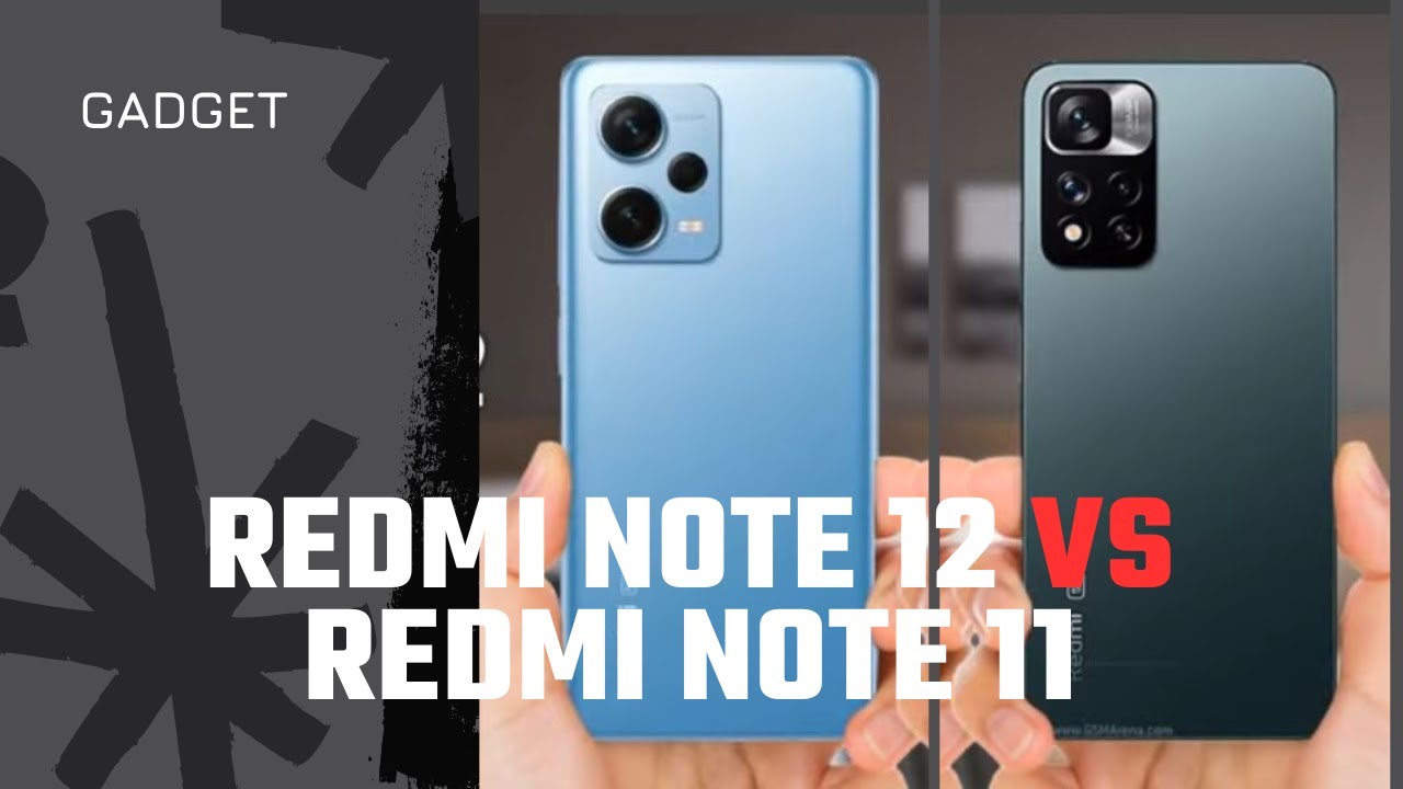 REDMI NOTE 12 vs REDMI NOTE 11 - YouTube