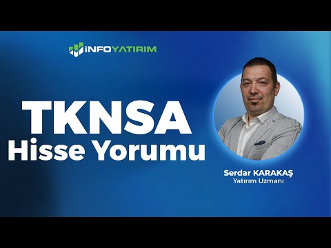 Serdar Karakaş'tan TKNSA Hisse Yorumu 24 Haziran 2025 | İnfo Yatırım