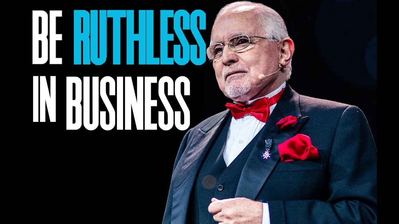 How to be RUTHLESS in the BUSINESS World | By Dan Pena - YouTube