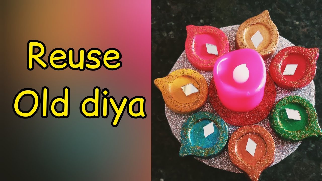 Old Diya Reuse | Best out of waste | Old Diya Decoration for Diwali ...