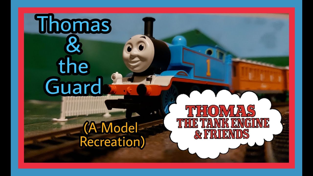 Thomas and Friends - Thomas and the Guard (A Full Model Recreation ...