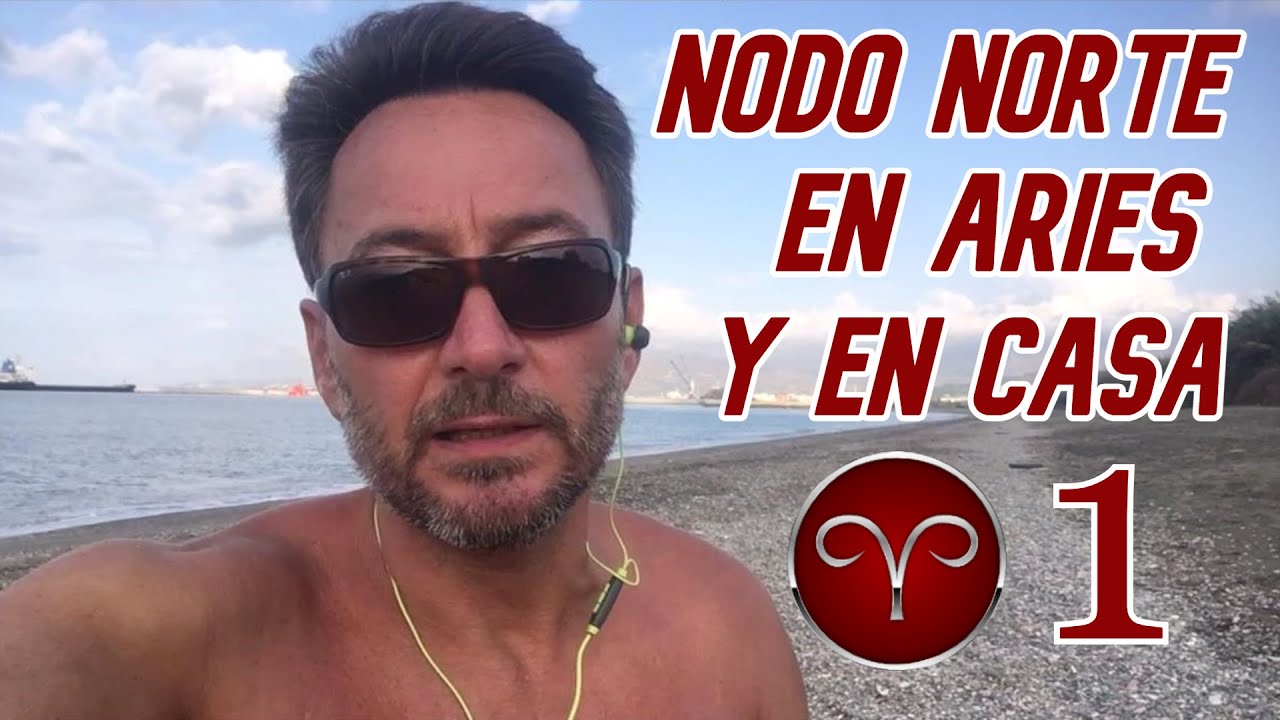 NODO NORTE EN LA CASA 1 + NODO NORTE EN ARIES ♈ . Curso gratis ...