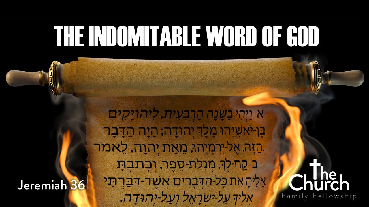 Jeremiah 36 | The Indomitable Word of God - YouTube