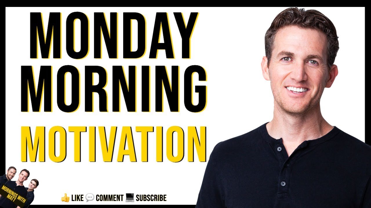 Mornings with Matt: Monday Morning Motivation - YouTube