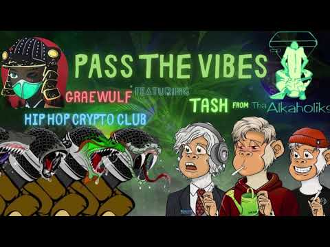 Pass The Vibes Feat. Tash of Tha Alkaholiks, The Hip Hop Crypto Club & Graewulf