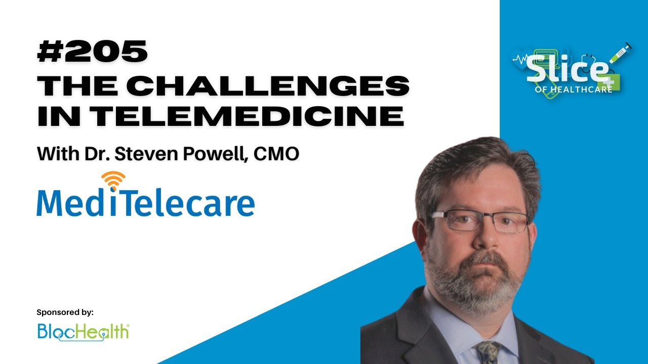 #205 - The Challenges in Telemedicine, with Dr. Steven Powell, Chief ...