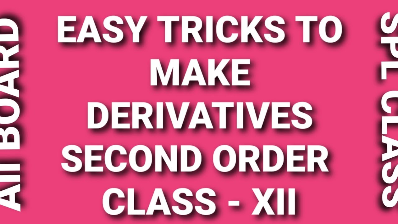 DERIVATIVES SECOND ORDER (EASY TRICKS )CLASS-XII - YouTube