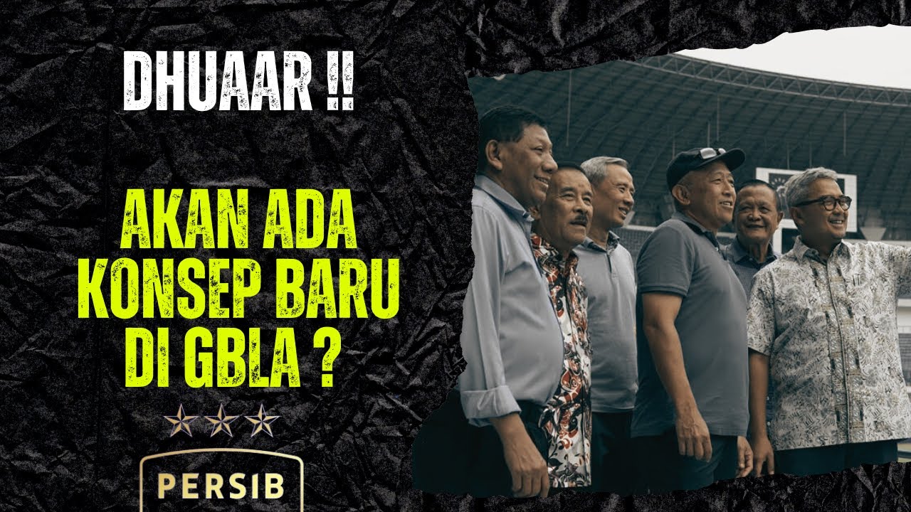 EKSKLUSIF!! PERSIB AKAN TAMBAH KONSEP BARU DI GBLA JAJARAN MANAJEMEN ...