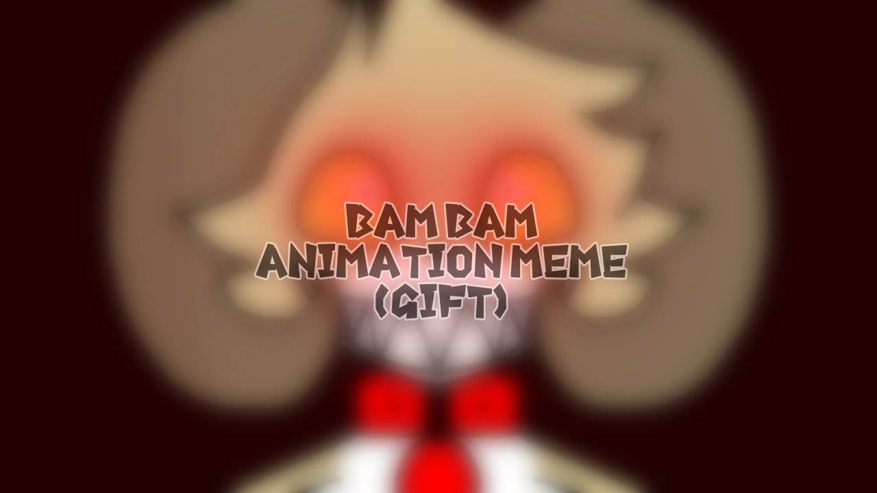 (TW) BAM BAM // Animation Meme // Gift // Nater Tater - YouTube