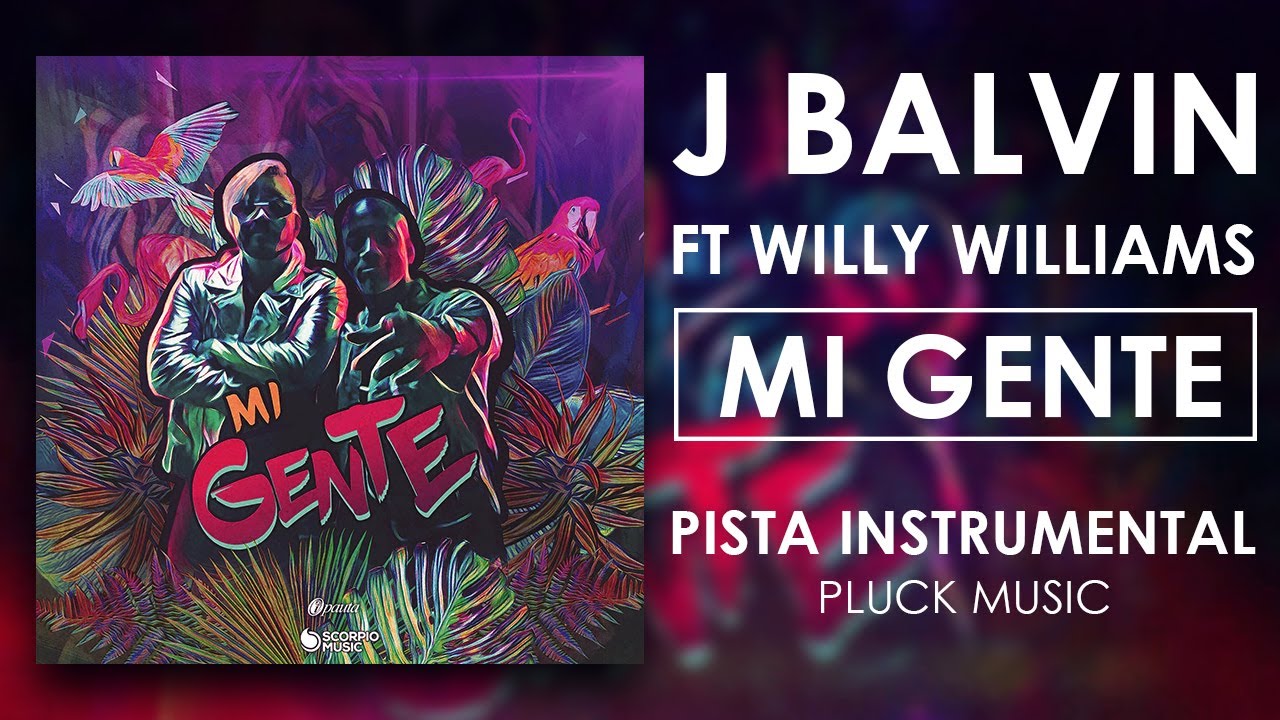 J Balvin ft Willy William - Mi gente | PISTA INSTRUMENTAL | REMAKE - YouTube