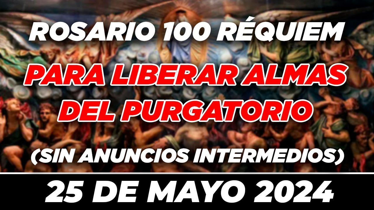 100 REQUIEM PARA LIBERAR ALMAS DEL PURGATORIO EN DIVINA VOLUNTAD 🙏 ...