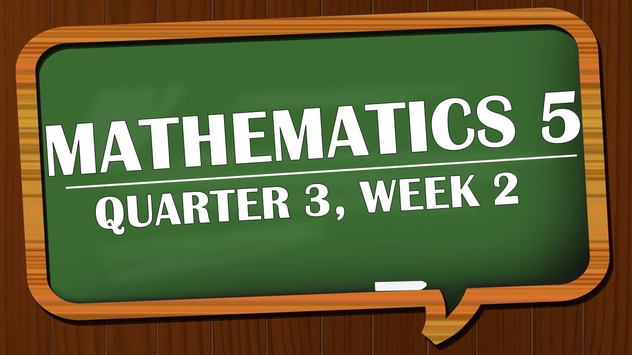 MATHEMATICS 5 QUARTER 3 (WEEK#2) - YouTube