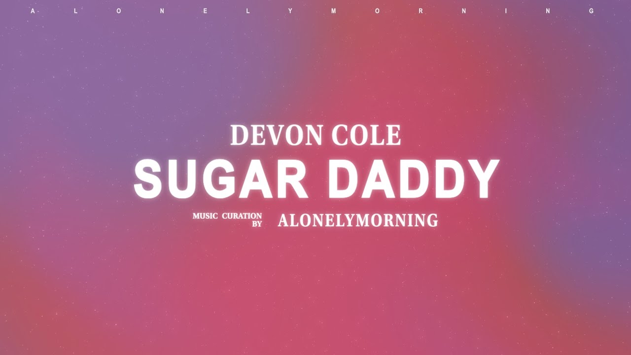 Devon Cole - Sugar Daddy (Lyrics) - YouTube
