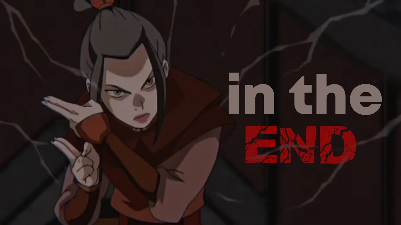 Azula AMV | In The End - YouTube