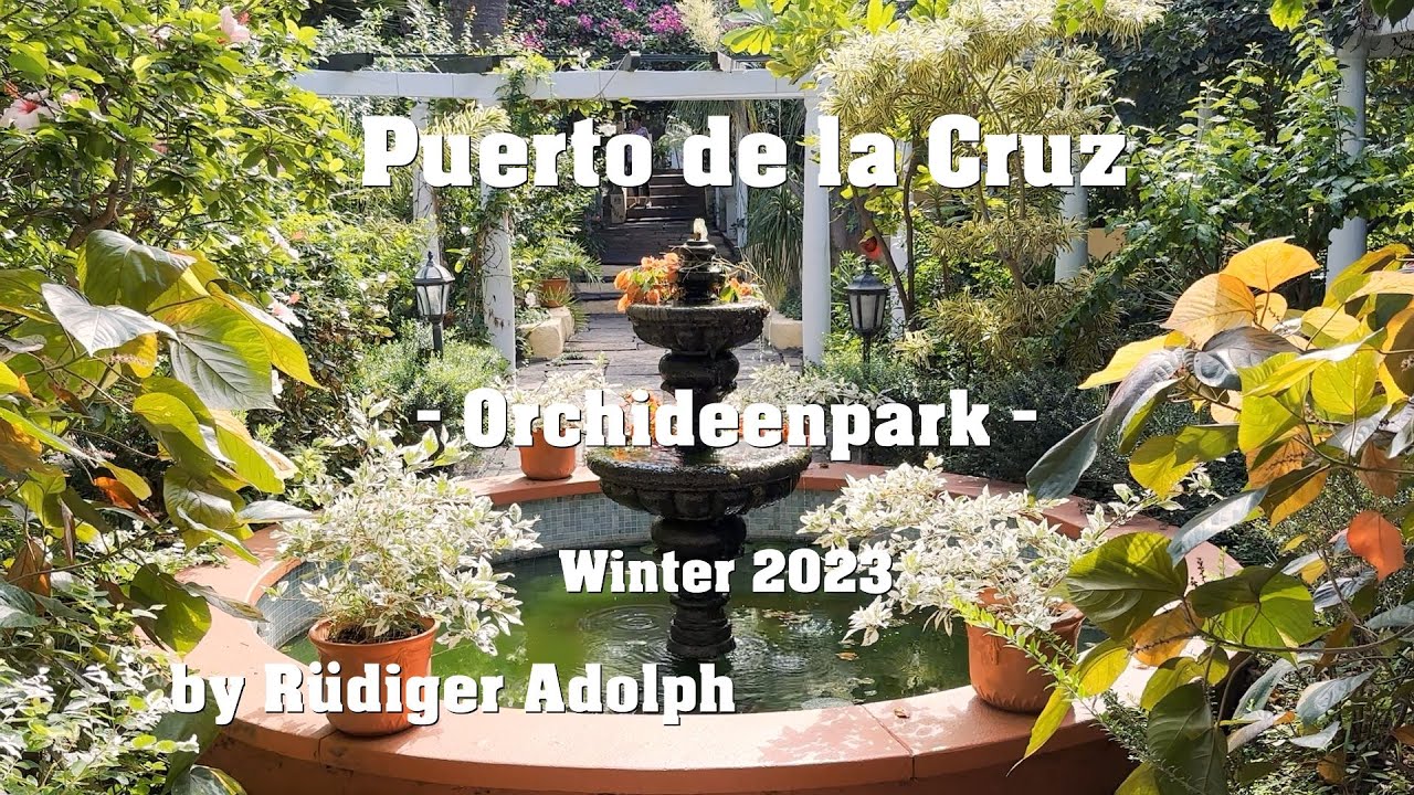 Orchideenpark - Puerto de la Cruz by Rüdiger Adolph - YouTube