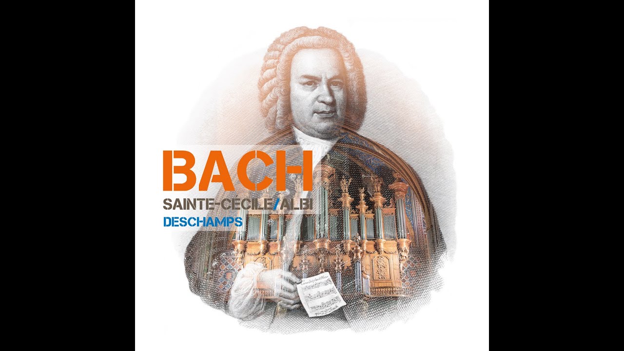 CD "BACH" au grand orgue de la cathédrale d'Albi - Frédéric DESCHAMPS ...