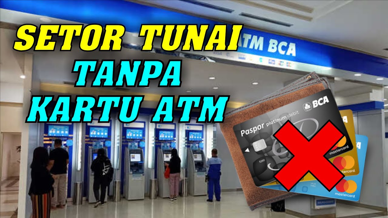 Cara Setor Tunai BCA Tanpa Kartu ATM Terbaru 2023 - YouTube