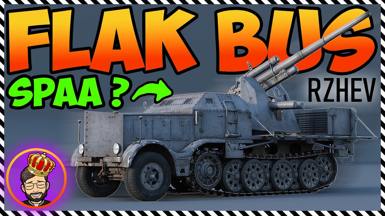 Tank Destroyer or SPAA? • 8,8cm flak 37 Sfl. Flak Bus in Enlisted ...